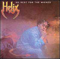 Helix “No Rest For The Wicked” – a cool 1983 album and Heavy Metal Band ...
