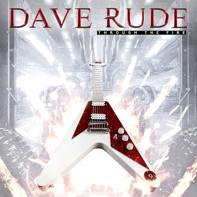 DAVE RUDE – Tesla Guitarist To Release His Solo Album “Through The Fire ...